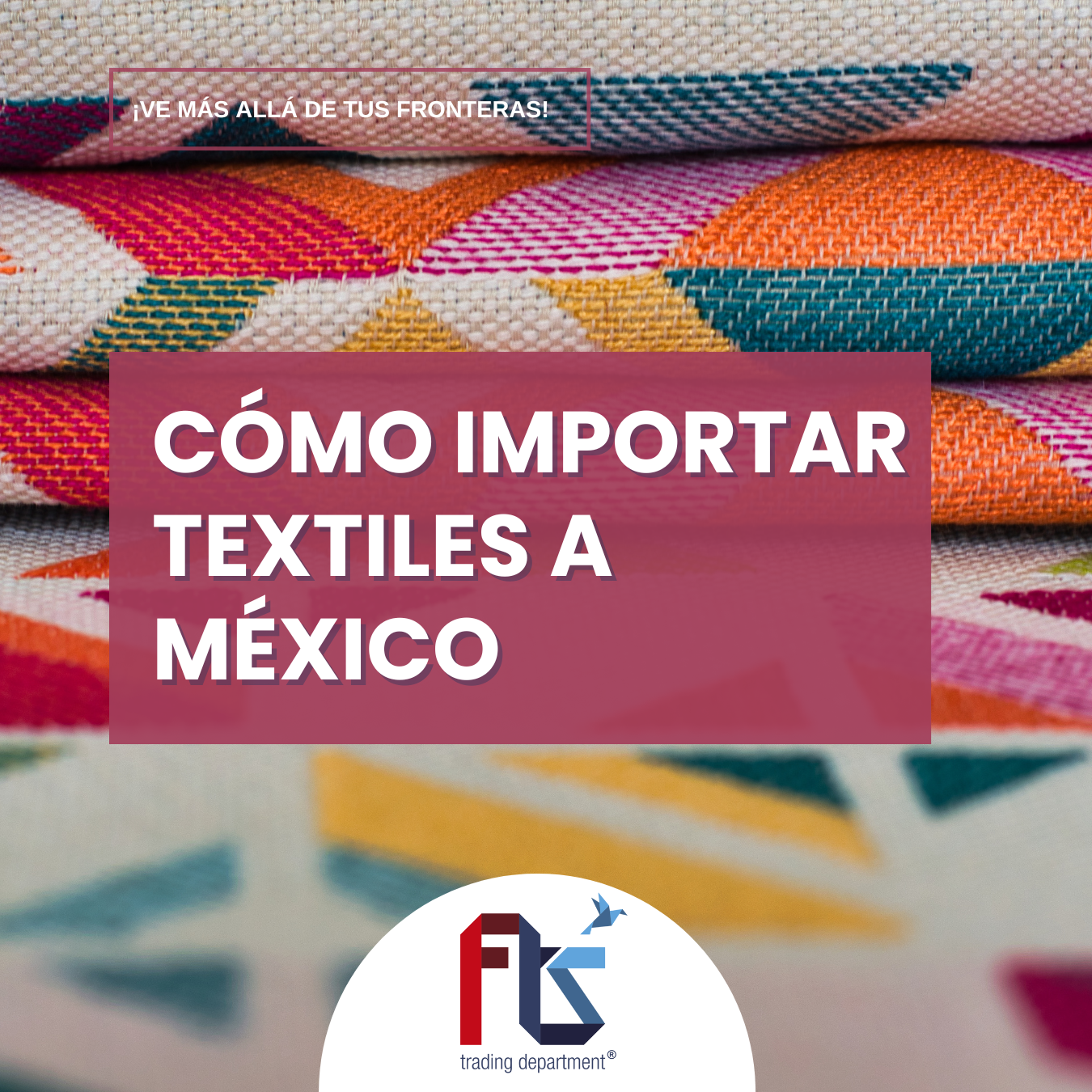 ¿Cómo importar textiles a México?